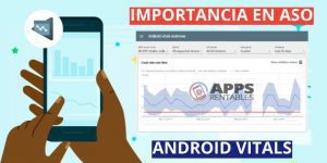 Descubre la importancia de “Android Vitals” en el ASO! — Blog de Apps Rentables